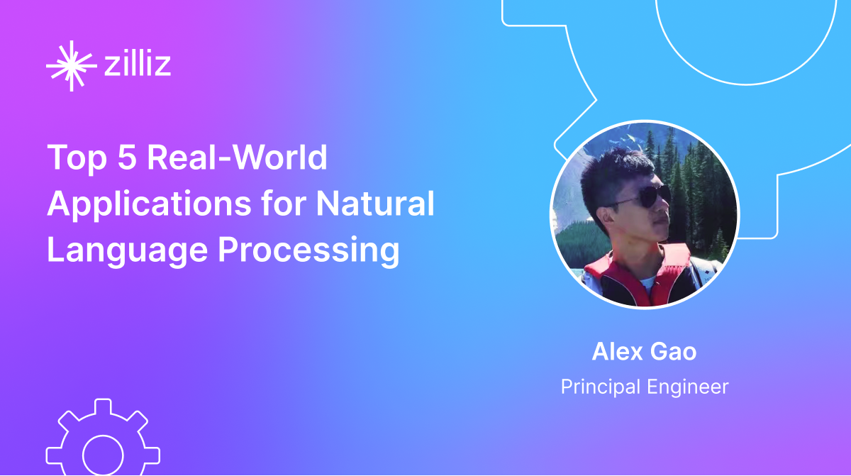 Top 5 Real World Applications For Natural Language Processing Zilliz Vector Database Learn