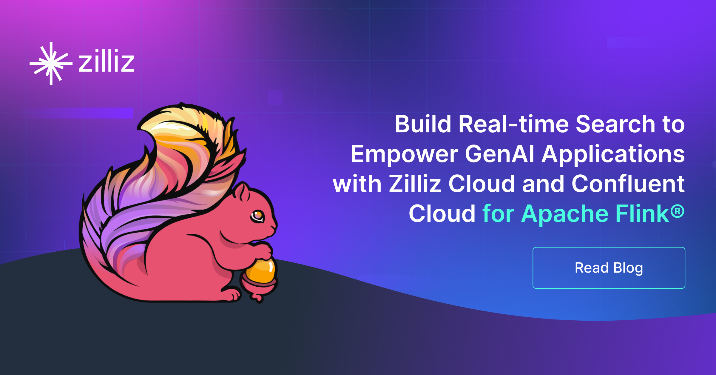 Build Real-time GenAI Apps with Zilliz & Confluent for Apache Flink® - Zilliz blog