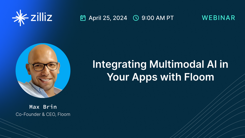 Integrating Multimodal AI in Your Apps with Floom | Zilliz Webinar