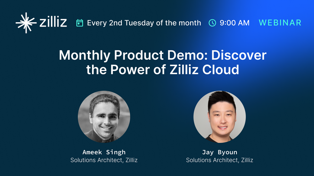Monthly Product Demo: Discover the Power of Zilliz Cloud