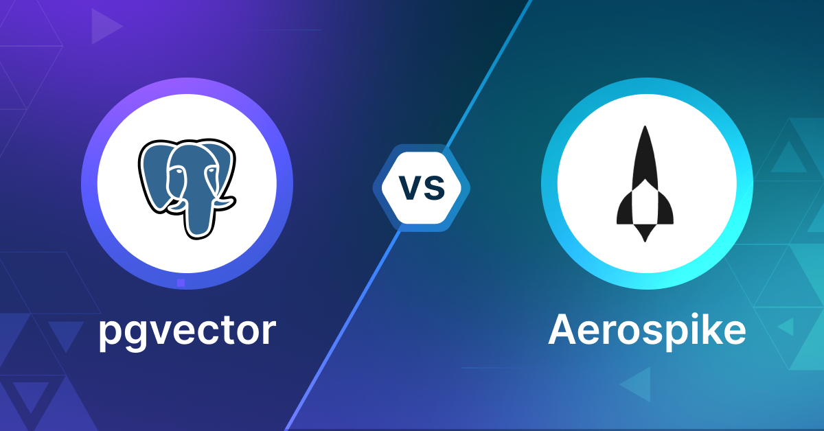 pgvector vs Aerospike on Vector Search Capabilities - Zilliz blog
