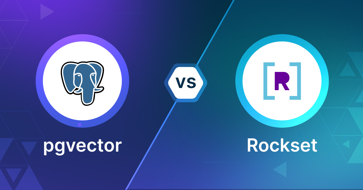 pgvector vs Rockset on Vector Search Capabilities - Zilliz blog